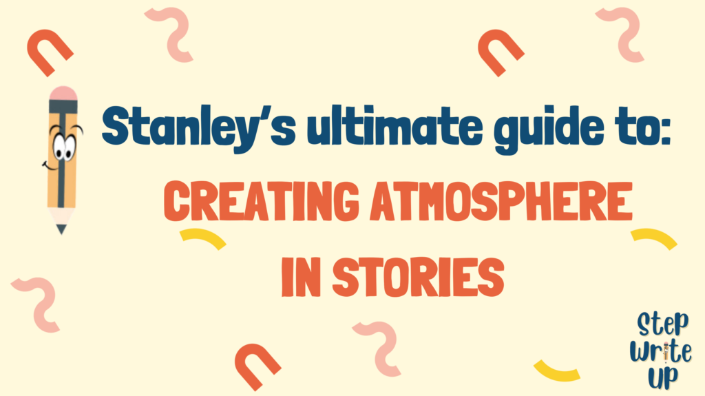 Stanley’s Ultimate Guide to Creating Atmosphere in Stories – Golden ...